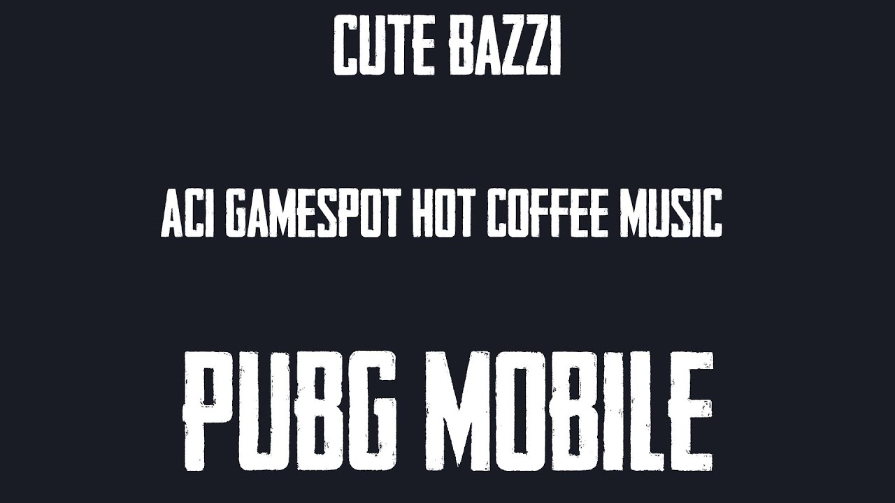 Cute Bazzi - PUBG Mobile (AciGamespot Hot Coffee Music) - YouTube