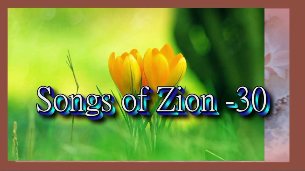 Songs Of Zion Song No 30 YouTube songs-of-zion-song-no-30-youtube