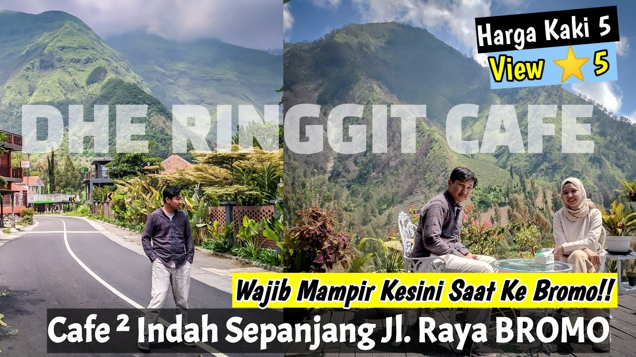 DHE RINGGIT CAFE BROMO - CAFE CANTIK DENGAN VIEW SANGAT INDAH DI AKSES ...