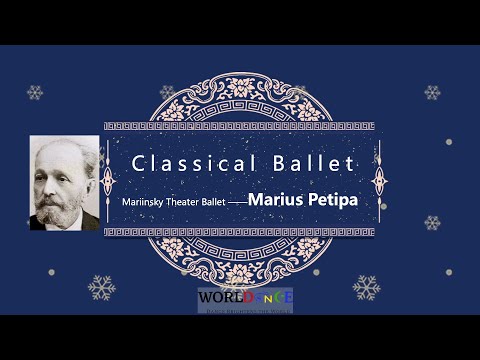 The Father of Classical Ballet-Marius Petipa