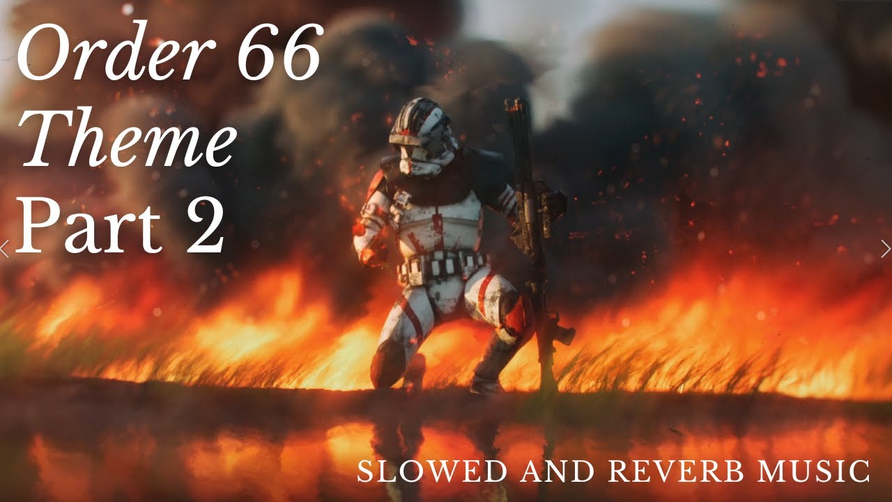 Star Wars Order 66 Theme - Part 2 - Slowed and Reverb - YouTube