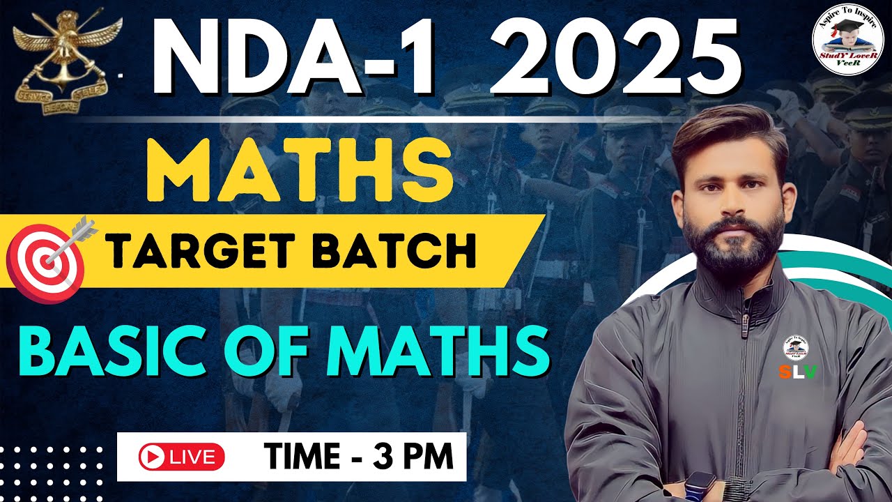 Basics Of Maths | Target Batch NDA-1 (2025) | MATHS | Free SLV Batch ...