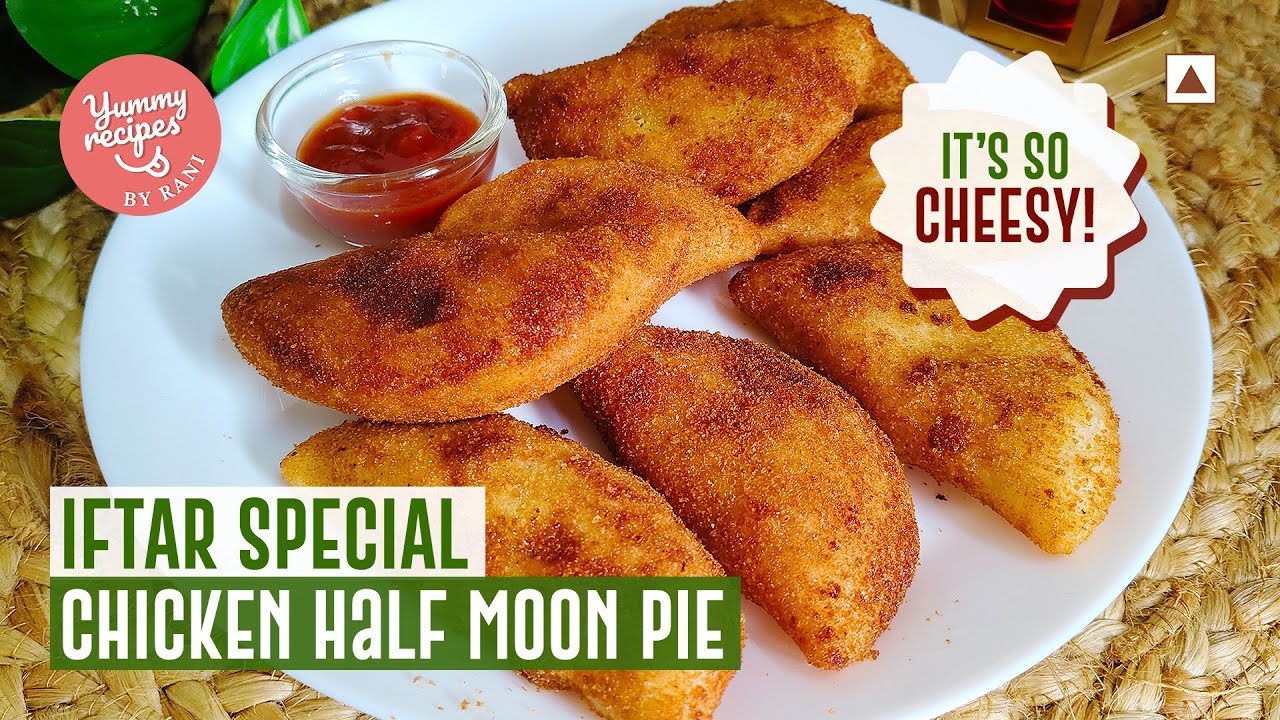 Cheesy Chicken Half Moon Pie for Iftar (Ramzan 2025) | Make and freeze ...
