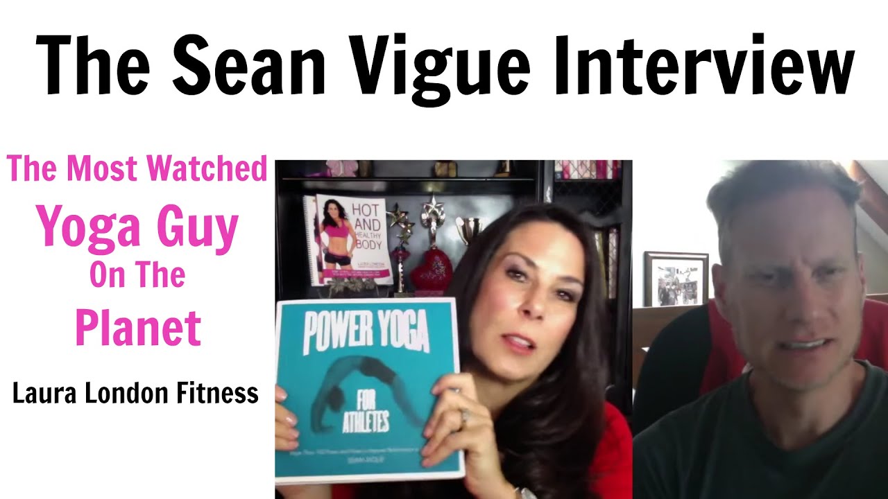 The Sean Vigue Interview The Most Watched Yoga & Pilates Guy on The ...