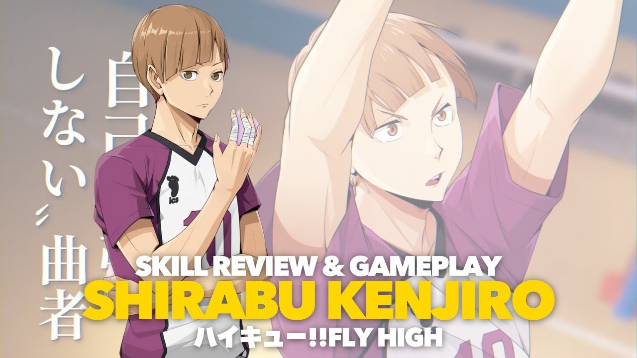 SHIRATORIZAWA SETTER!! SHIRABU KENJIRO GAMEPLAY & REVIEW - ハイキュー!!FLY ...