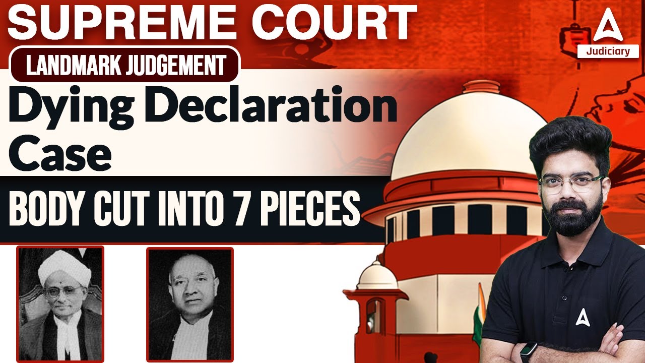 Supreme Court Landmark Judgement | Dying Declaration Case Body cut into ...