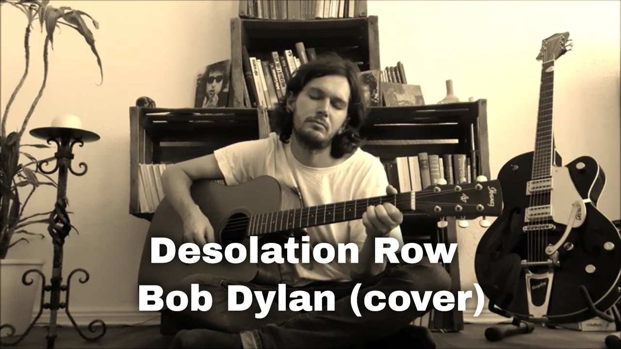 Desolation Row - Bob Dylan (cover) - YouTube
