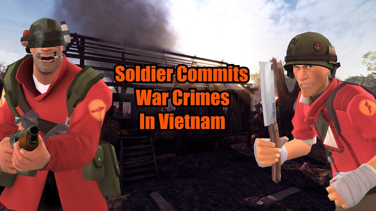 [TF2] Soldier Commits War Crimes in Vietnam - YouTube