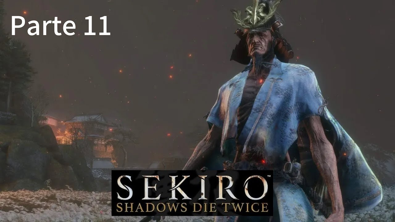 SEKIRO: Shadows Die Twice parte 11 Isshin Ashina: El Espadachín Inmortal - YouTube