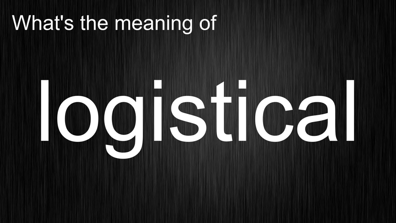 Stop Struggling! Quick Guide to Pronouncing "logistical" and Meaning - YouTube