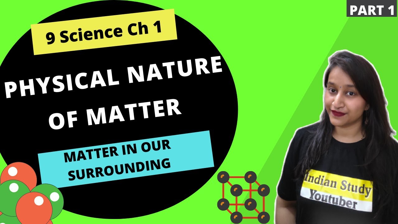 9 Science NCERT CH 1| Matter in Our surroundings | Physical Nature of ...