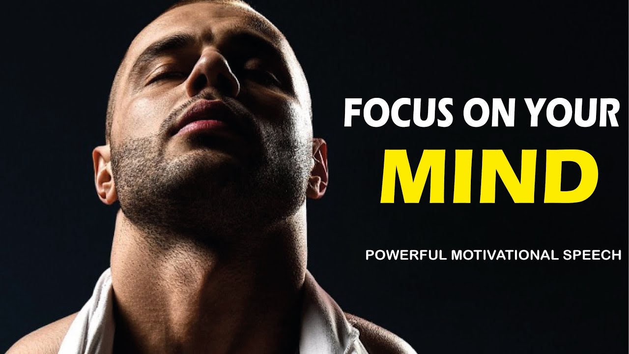 FOCUS YOUR MIND - Powerful Motivational Speech - YouTube