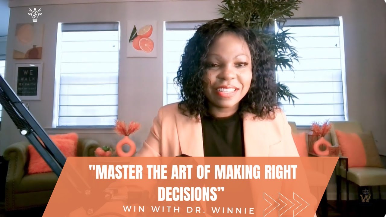 Lesson 6: Master the Art of Making Right Decisions I Win with Dr ...