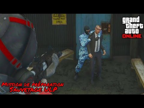 GTA 5 ONLINE MISSION DE PRÉPARATION : BOGDAN [Sauvetage ULP] - YouTube