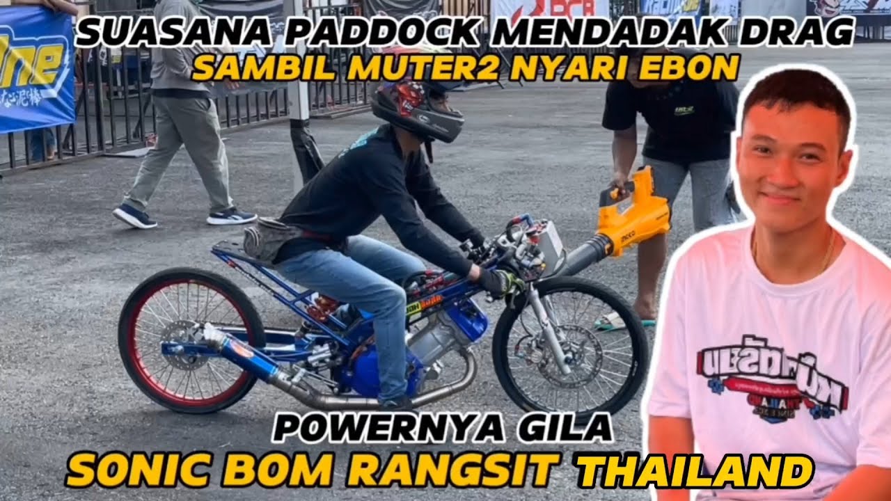 PANAS💥Suasana Paddock MENDADAK DRAG BIKE, SONIC BOM RANGSIT ft HO2 ...