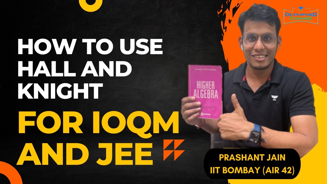 How to Use Hall & Knight for IOQM and JEE Exams | Prashant Jain - YouTube