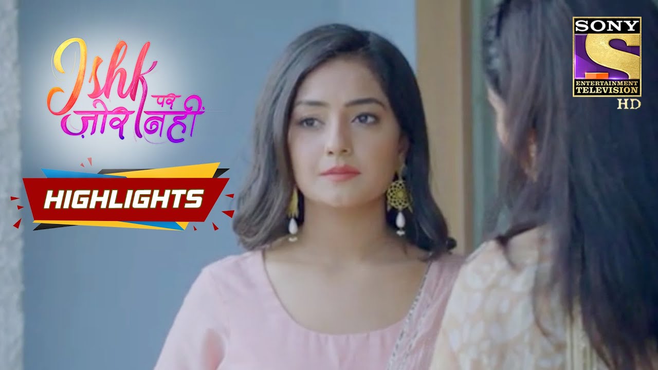 Ishki's Pensive Mood | Ishk Par Zor Nahi | Episode 52 | Highlights ...