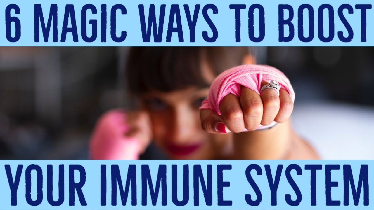 6 magic ways to boost your immune system - YouTube