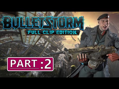 Bulletstorm Full Clip Edition | PC Gameplay | 1440p | Part :2 - YouTube