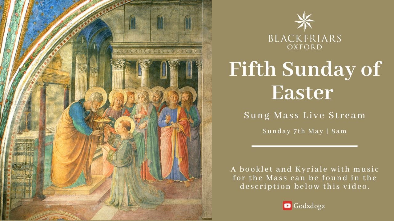 Blackfriars Oxford Mass (07.05.23) | Fifth Sunday of Easter - YouTube