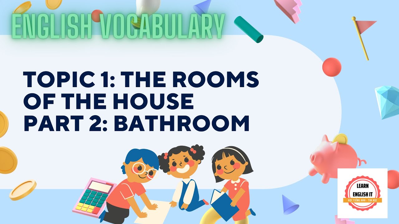 ENGLISH VOCABULARY | TOPIC 1: THE ROOMS OF THE HOUSE | PART 2: BATHROOM ...