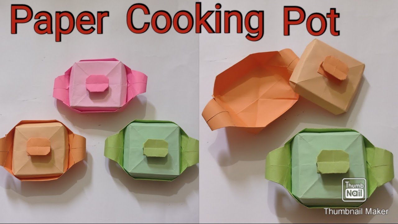 Paper Cooking Pot | How to make paper cooking pot | DIY pot | paper toy ...