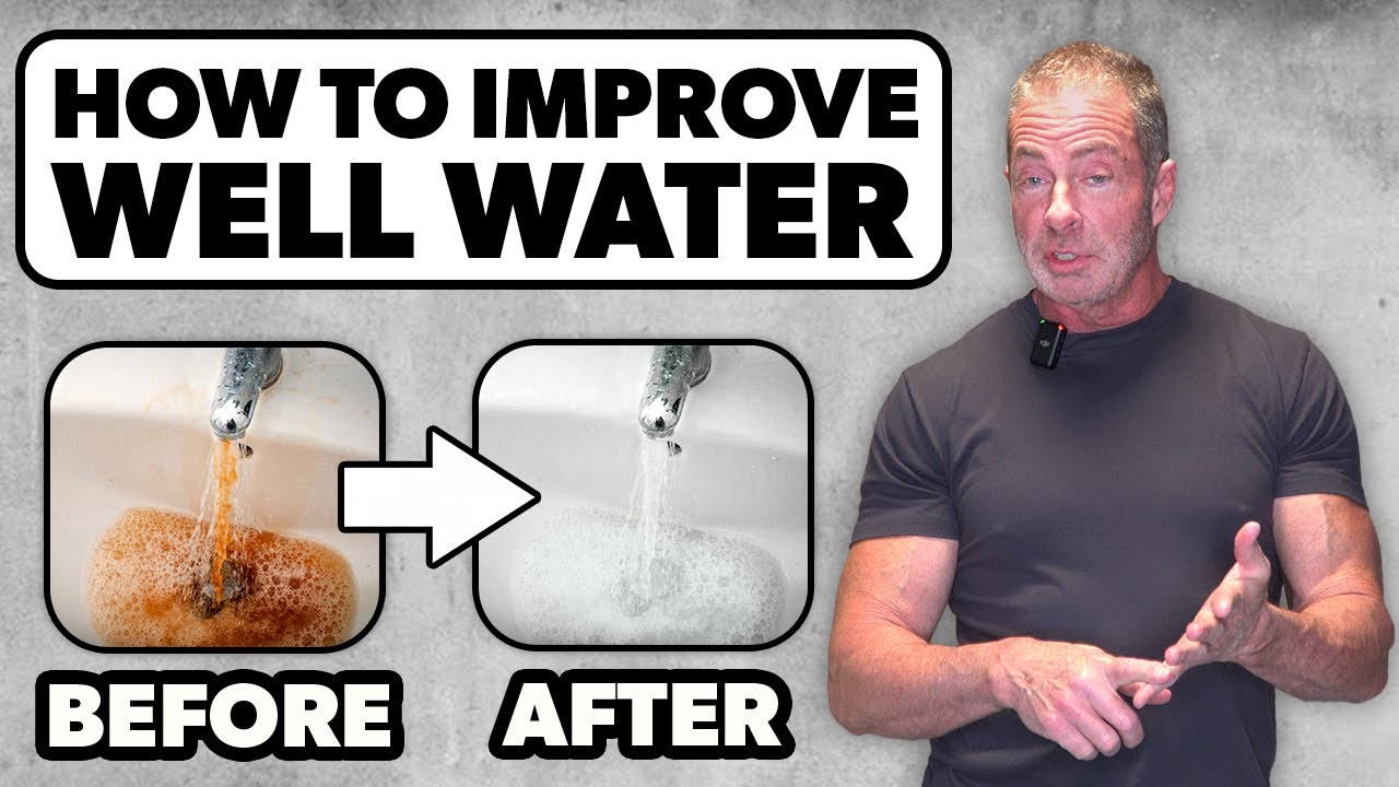 How to Improve Your Home's Well Water - YouTube