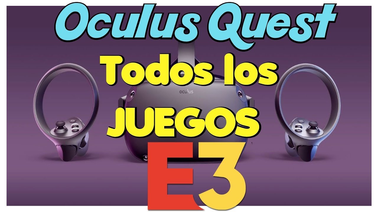 TODOS LOS JUEGOS ANUNCIADOS EN EL E3 DE OCULUS QUEST | REALIDAD VIRTUAL - YouTube