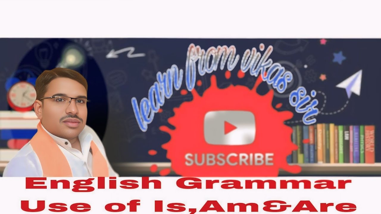 English grammar Part 1 use of Is, Am & Are - YouTube