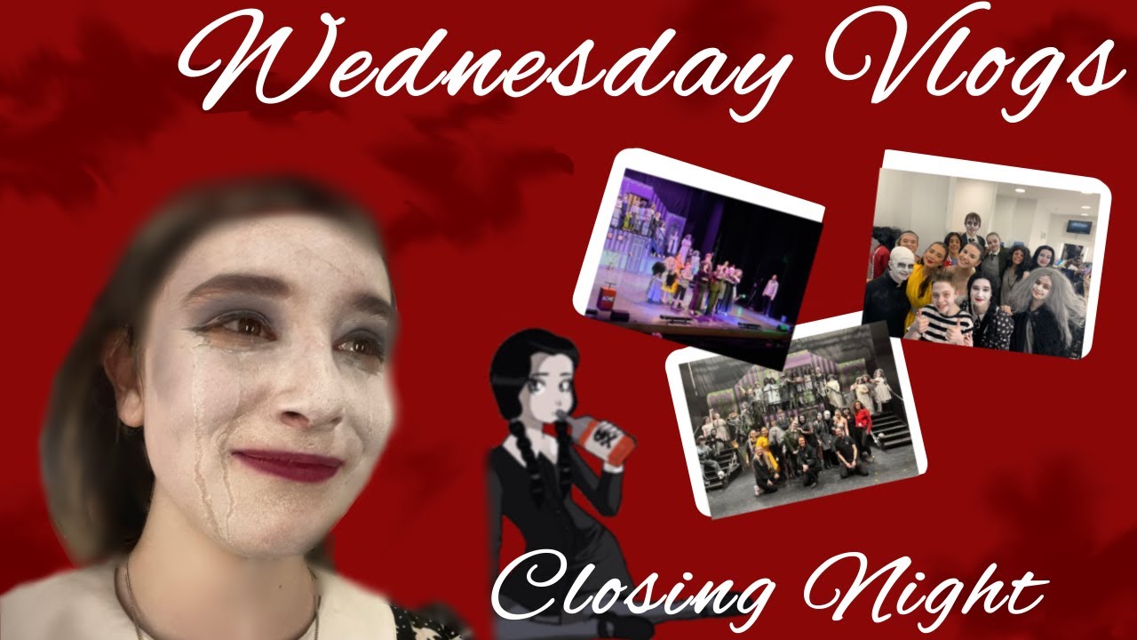 Wednesday Vlogs - Closing Night (Goodbye Wednesday) - YouTube