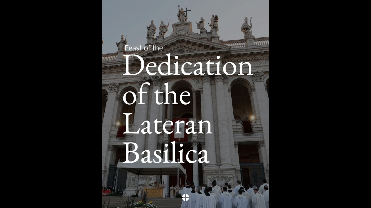 The Dedication of the Lateran Basilica - YouTube