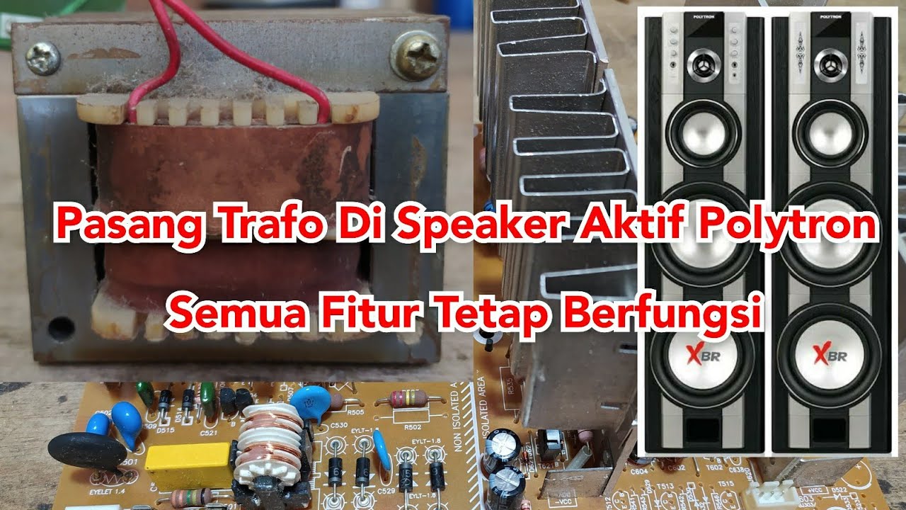 Cara Pasang Trafo Besi Di Speaker Aktif Polytron - YouTube