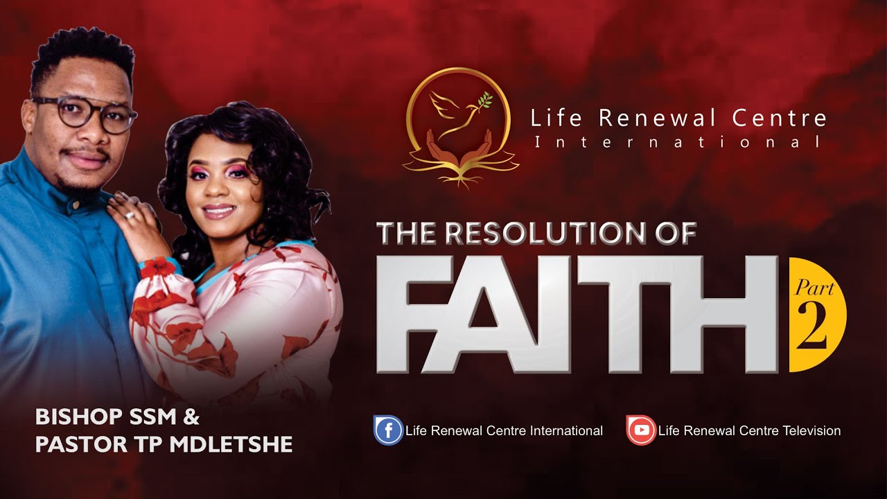 THE RESOLUTION OF FAITH Part 2 - Bishop SSM Mdletshe - YouTube