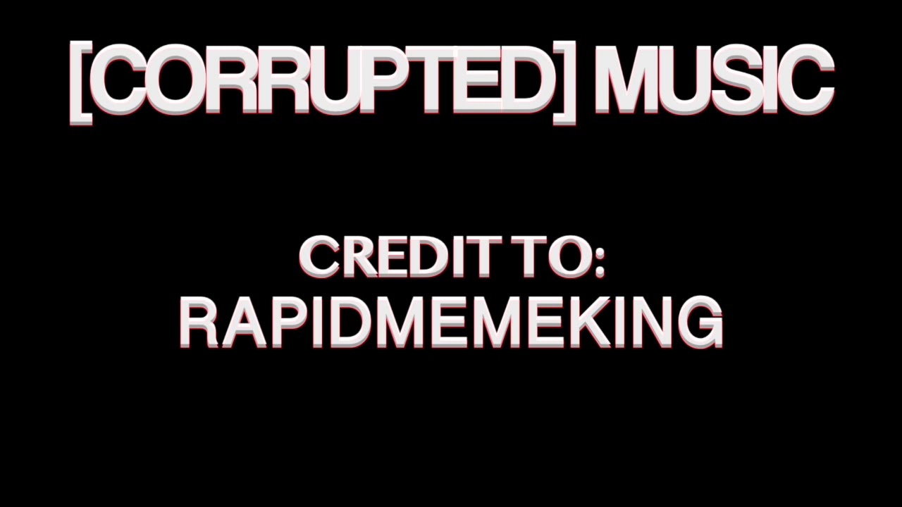 [CORRUPTED] Music - YouTube