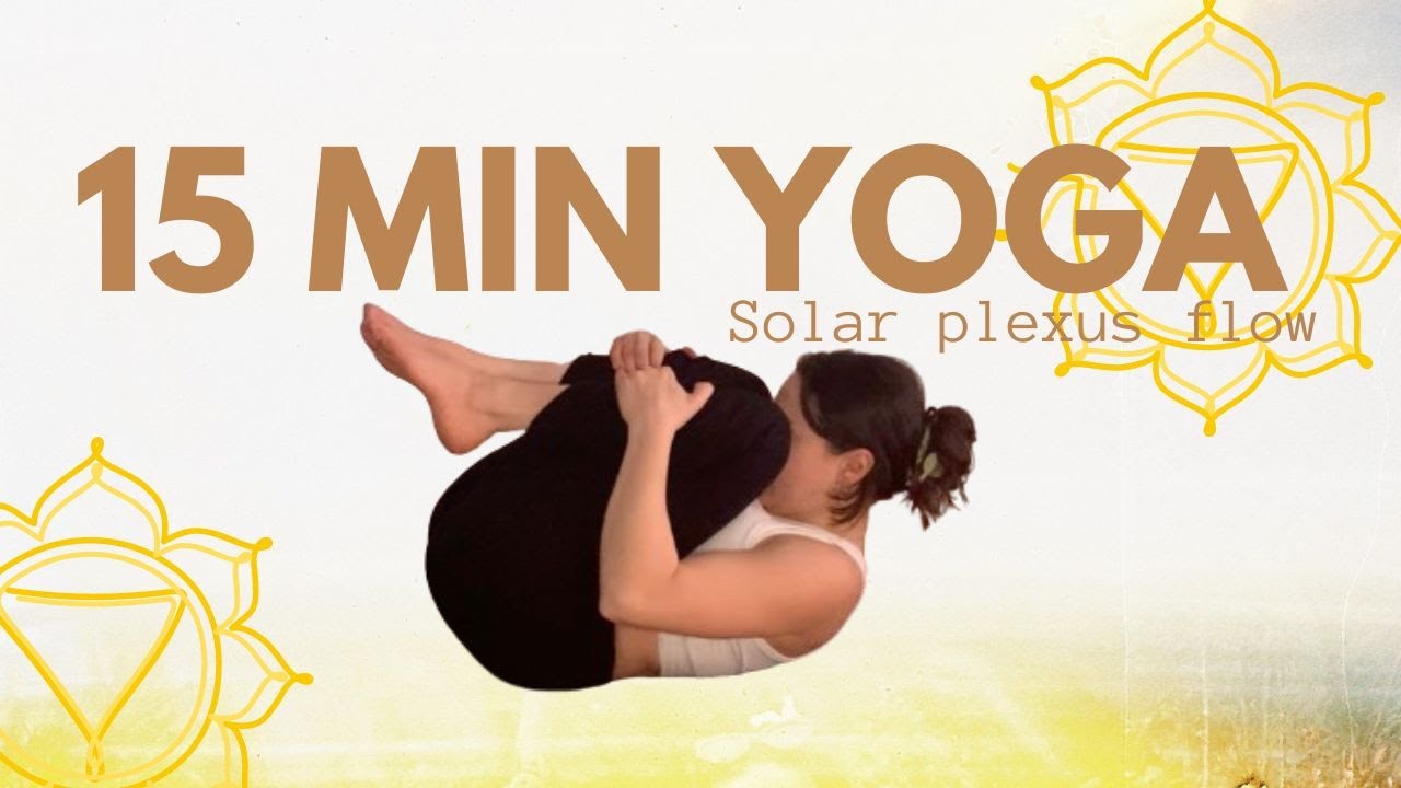 15 minute solar plexus chakra flow. Peak posture - Bow pose - YouTube