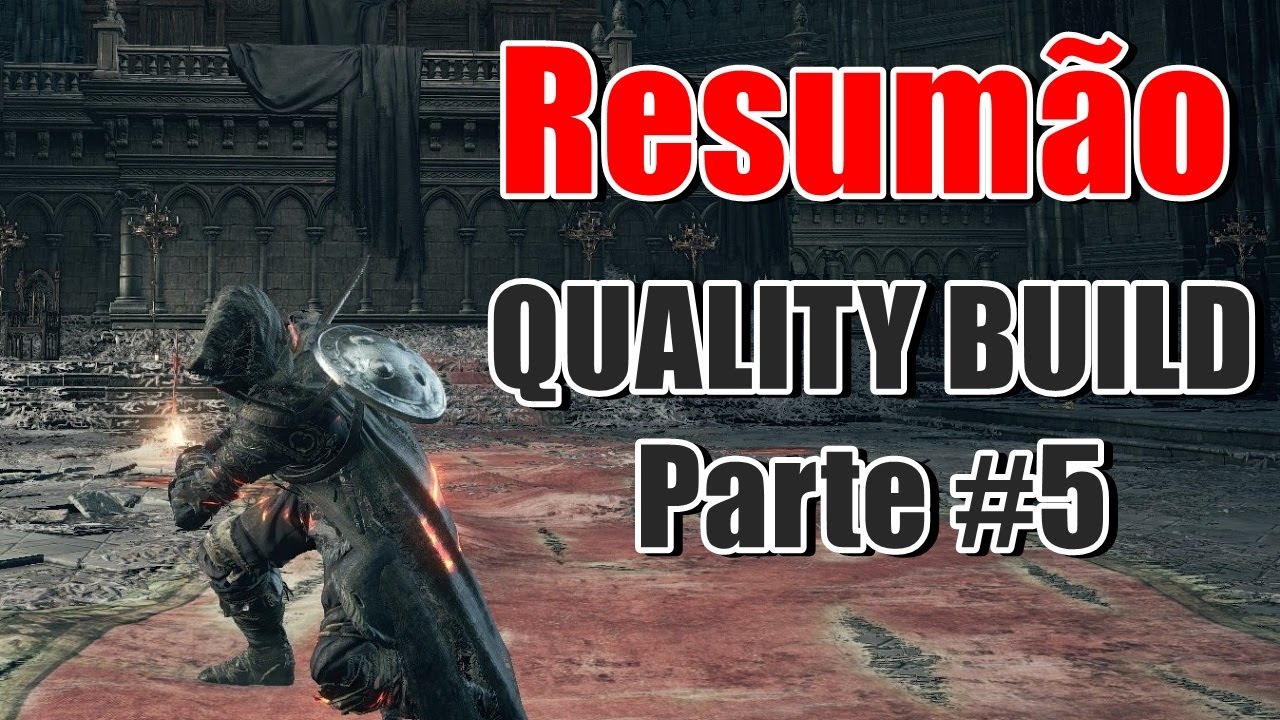 Resumão da Quality Build #5 - DARK SOULS 3 - YouTube