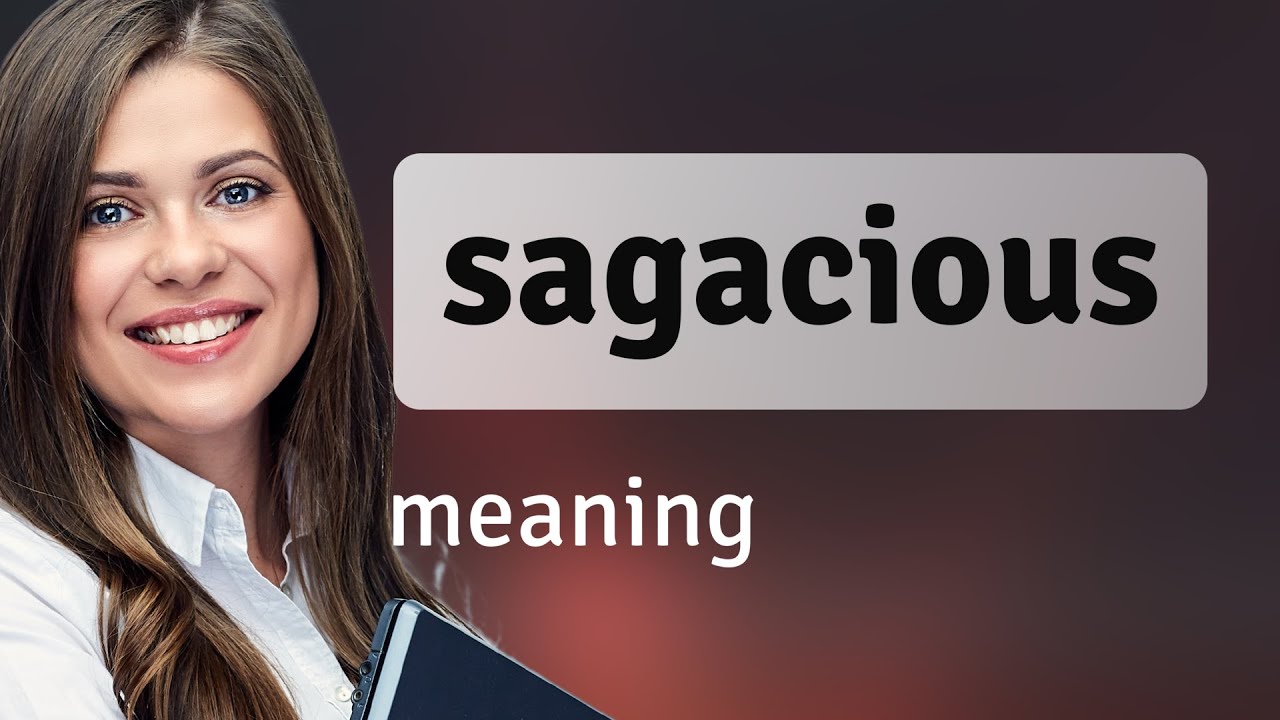 Sagacious | definition of SAGACIOUS - YouTube