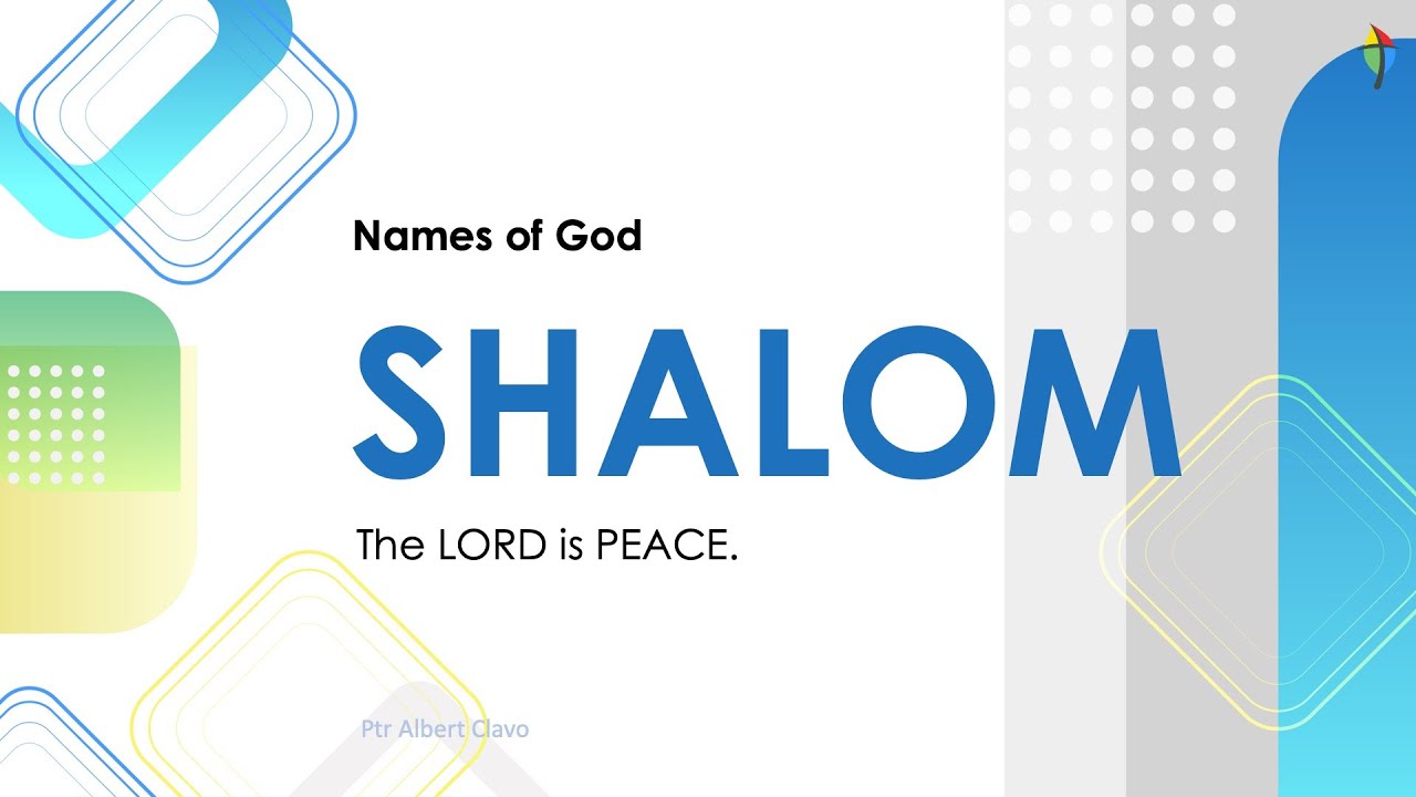 Ptr Albert Clavo - The Names of God: Shalom, The LORD is PEACE (10am ...