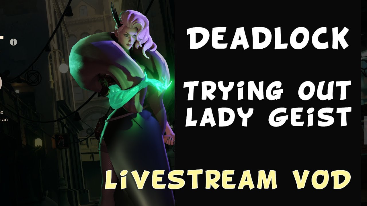 I LOVE LADY GEIST - Deadlock Livestream 1 - YouTube