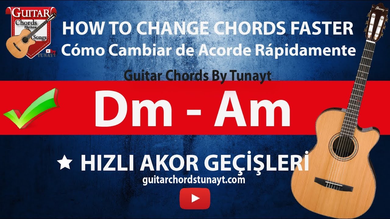 Gitarda Hızlı Akor Geçişleri Dm - Am | How To Transition Between Chords ...