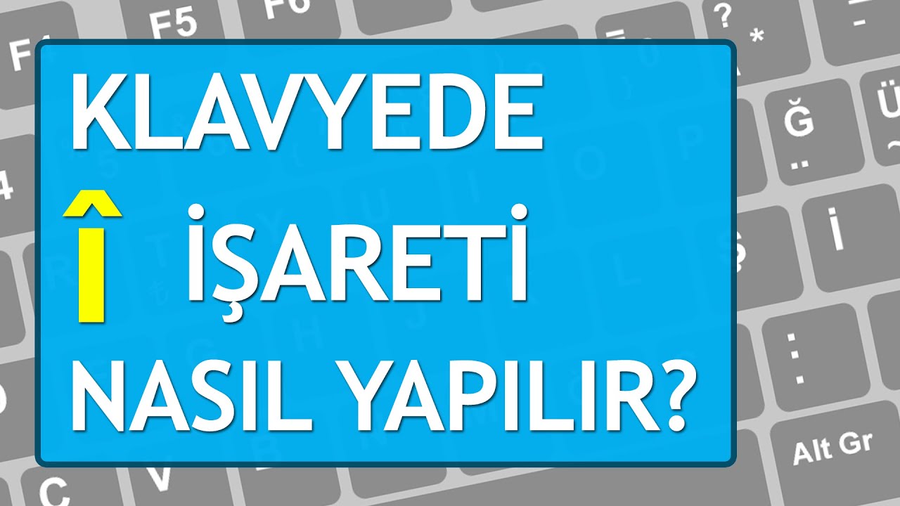 Klavyede Şapkalı ı î Harfi Nasıl Yapılır? ⌨️💻 [Şapkalı Harfler] - YouTube