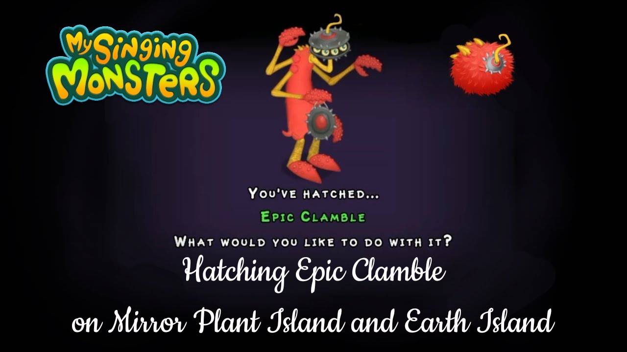 My Singing Monsters - Hatching Epic Clamble on Mirror Plant Island and ...