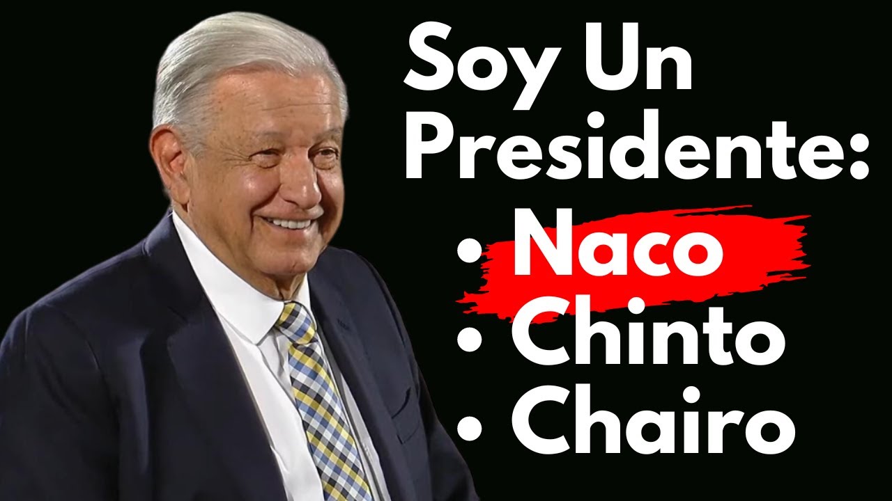 Soy Un Presidente Naco, Chinto y Chairo: AMLO #amlo #mexico #noticias ...