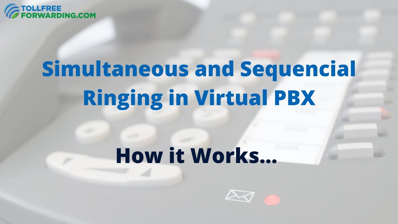 How Simultaneous and Sequencial Ringing in Virtual PBX Works ...