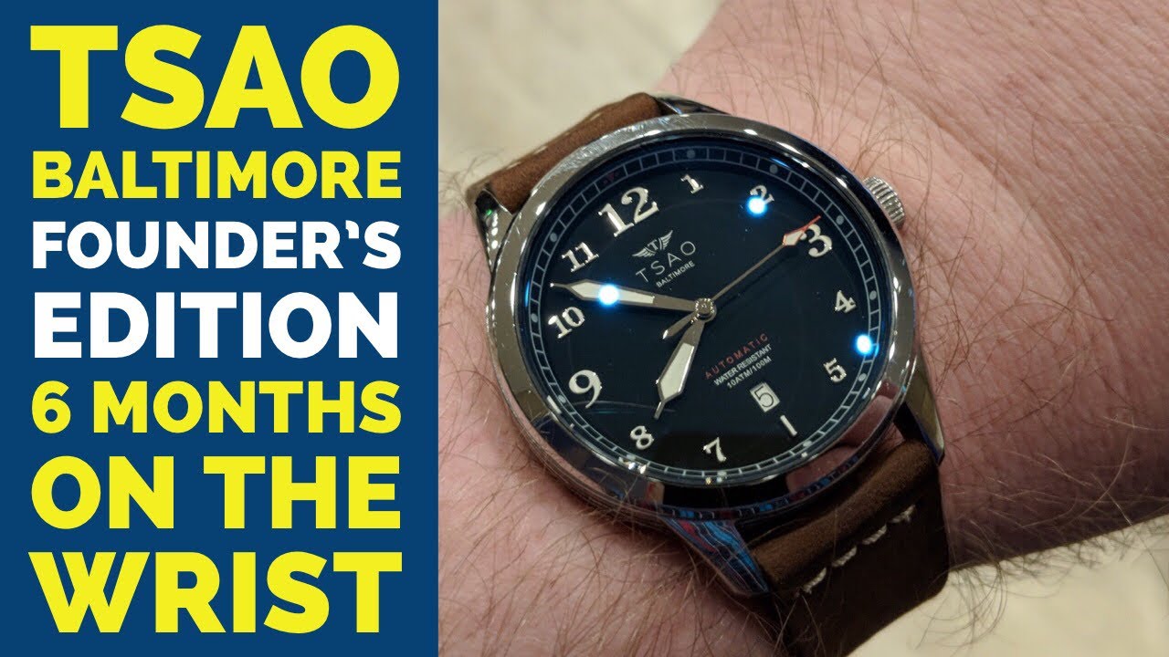 Tsao Baltimore Founder's Edition - 6 Months on the Wrist Review - YouTube