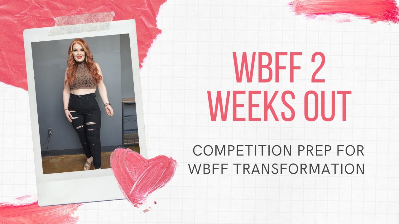 WBFF TRANSFORMATION PREP | 2 WEEKS OUT | HAIR TRANSFORMATION - YouTube
