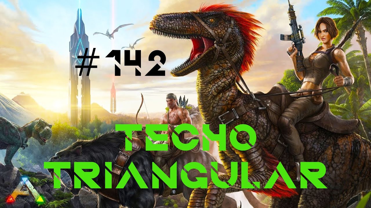 ARK Survival Evolved #142 | Techo triangular | Gameplay Español - YouTube