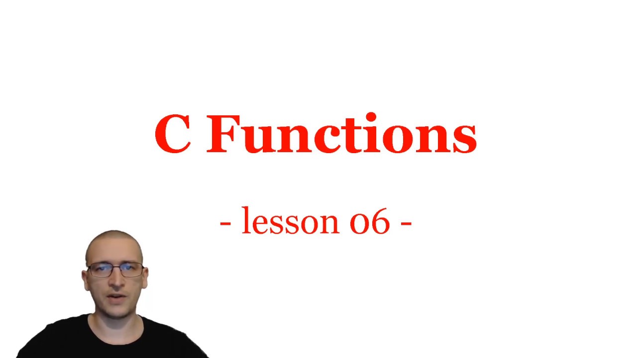C Functions Tutorial Lesson 6 Part I Learn With George Youtube 7607