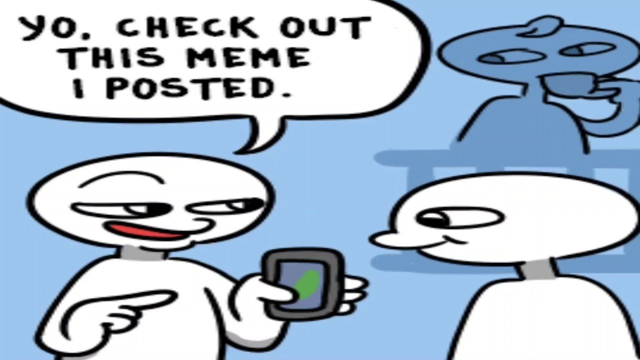 Yo, check out this meme I posted. - YouTube
