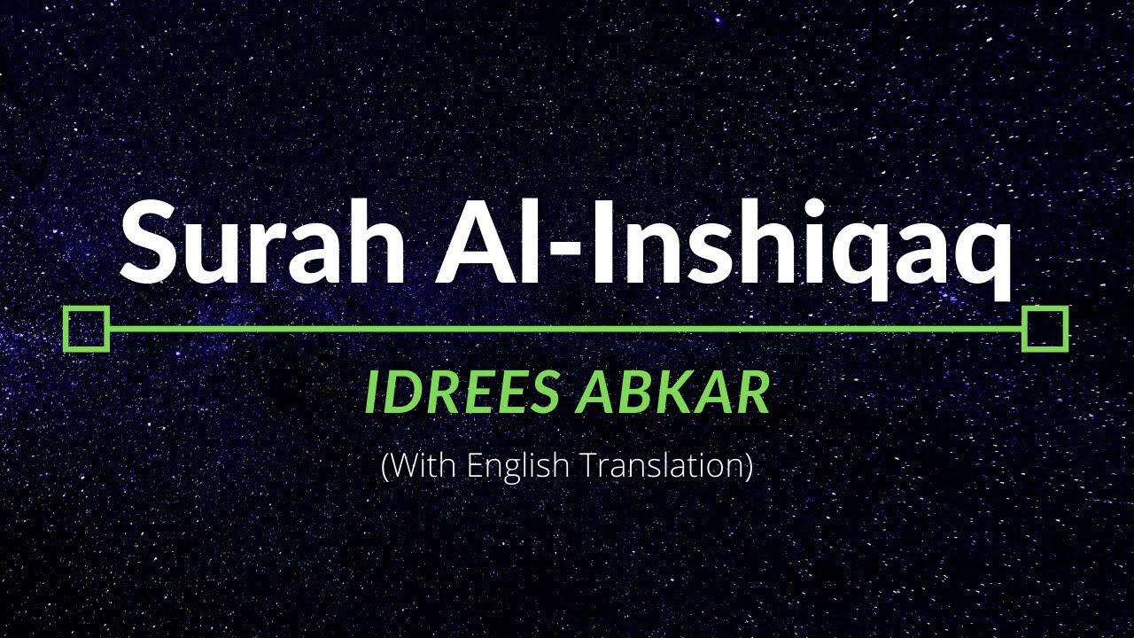 Surah Al Inshiqaq Idrees Abkar English Translation